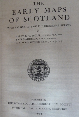 The Early Maps of Scotland, with an account of the Ordnance Survey